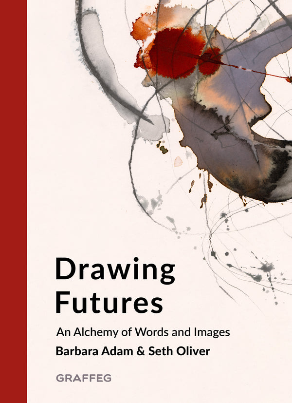 Drawing Futures | Exploring Time, Creativity & the Future – Graffeg Books